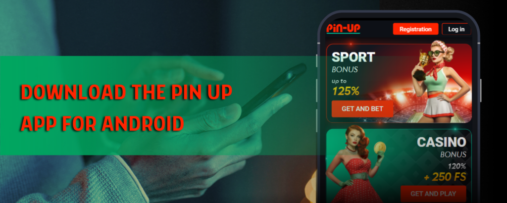 Download Pin Up App Free Aplication For Android And Ios 2024